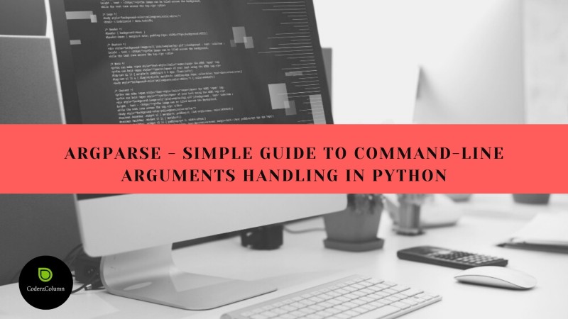 Argparse Simple Guide To Command Line Arguments Parsing In Python